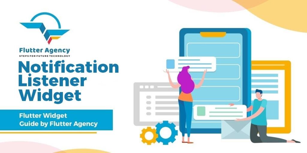notificationlistener-widget-flutter-widget-guide-flutter-agency