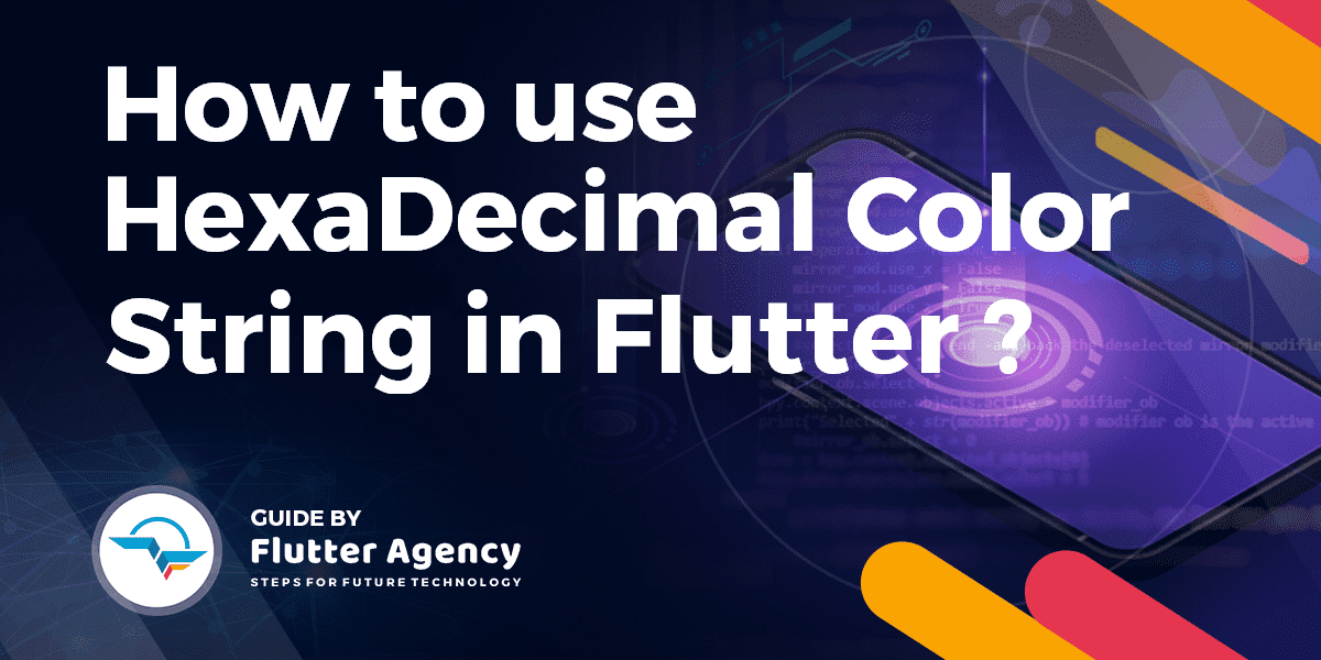 How To Use Hexadecimal Color Strings Flutter Agency
