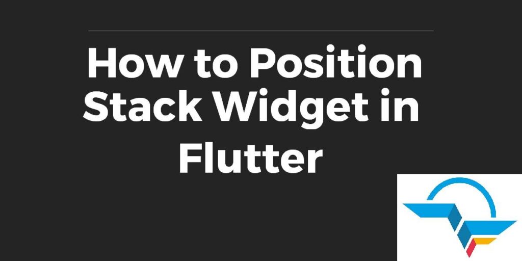2 Simple Steps to Position Stack Widget in Center in Flutter?