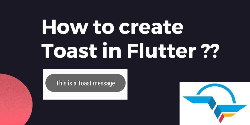 How To Create Toast In Flutter Flutter Agency