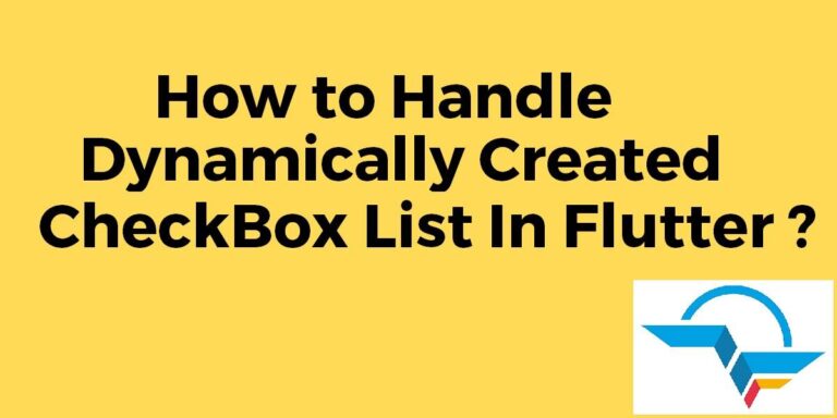 Tips To Handle Dynamically Created Checkbox List Flutter Agency