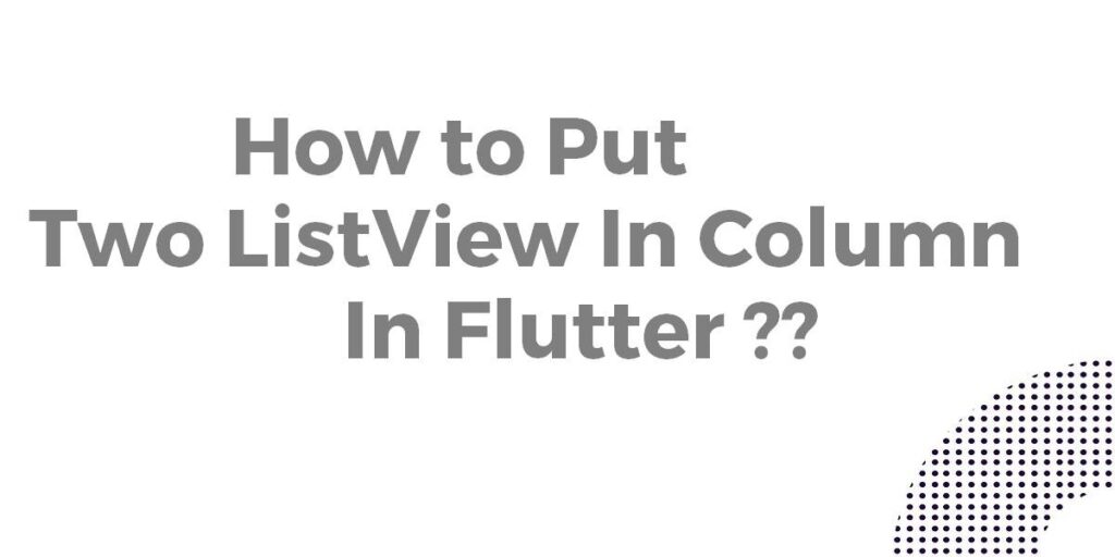 how-to-put-two-listview-in-a-column-flutter-agency