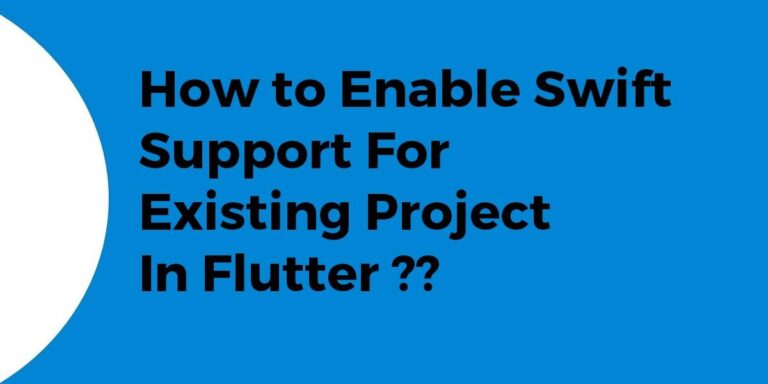 Enabling The Swift Support For Existing Project In Flutter Flutter Agency