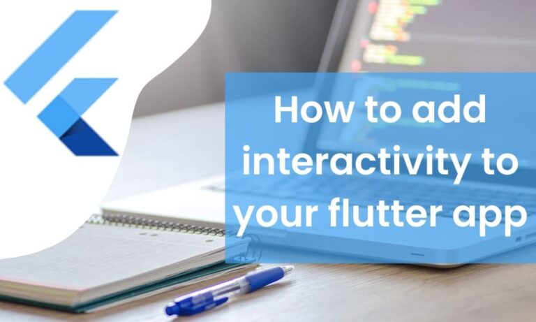 Step-By-Step Guide To Add Interactivity To Your Flutter App | Flutter ...